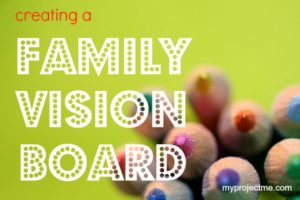 Creating A Family Vision Board - Project Me