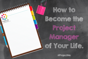 Become the Project Manager of Your Life in 2018 - Project Me